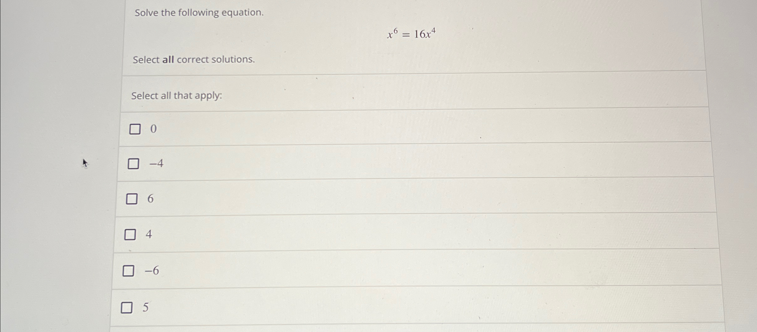 Solved Solve the following equation.x6=16x4Select all | Chegg.com