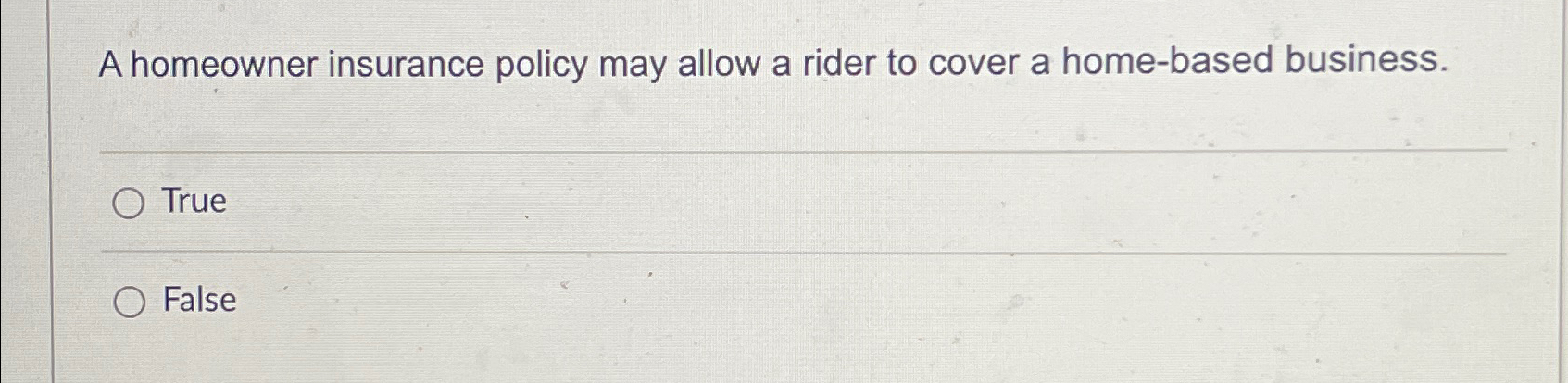 Solved A homeowner insurance policy may allow a rider to | Chegg.com