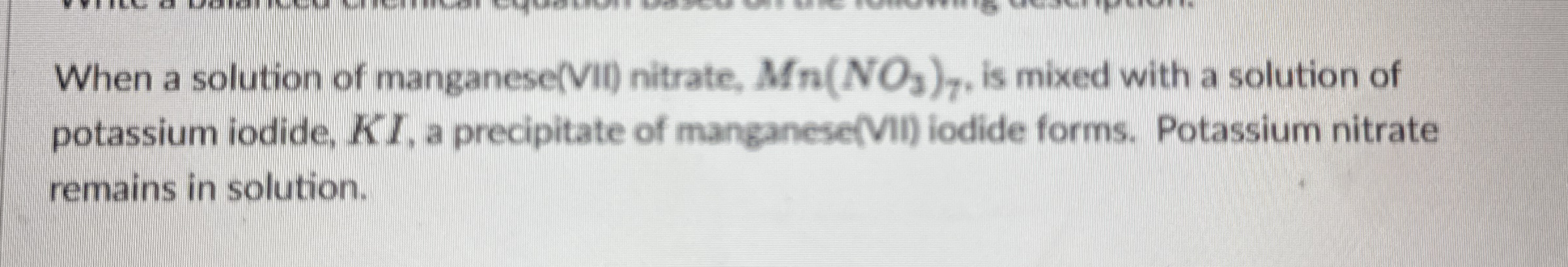 Solved When a solution of manganese(VII) ﻿nitrate, Mn(NO3)7, | Chegg.com