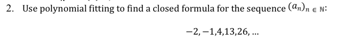 Solved Use polynomial fitting to find a closed formula for | Chegg.com