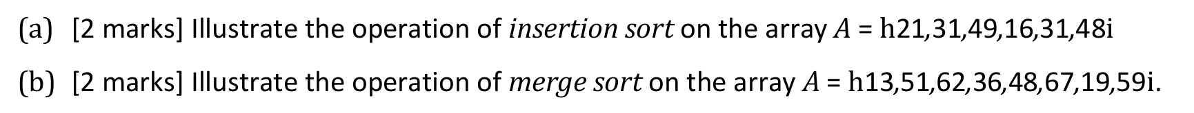 Solved (a) [2 ﻿marks] ﻿Illustrate the operation of insertion | Chegg.com