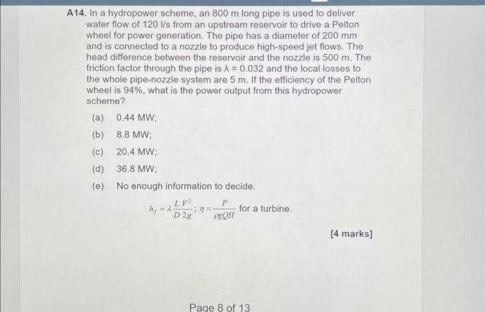 Solved A14. In a hydropower scheme, an 800 m long pipe is | Chegg.com