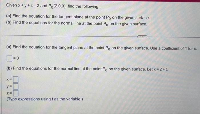 Solved Given x+y+z=2 and P0(2,0,0), find the following. (a) | Chegg.com