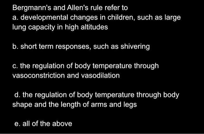 Solved Bergmann's and Allen's rule refer to a. developmental | Chegg.com