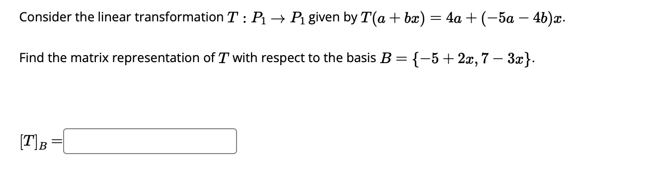 Solved Consider the linear transformation T:P1→P1 ﻿given by | Chegg.com