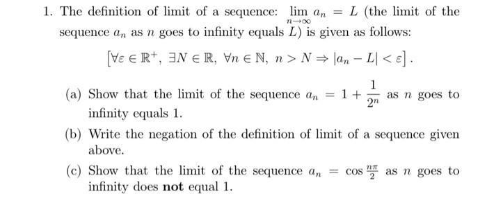 Solved 1. The definition of limit of a sequence: limn→∞an=L | Chegg.com