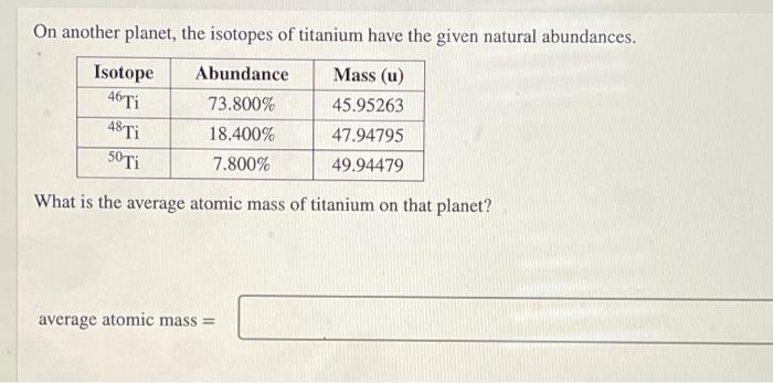 Solved On another planet, the isotopes of titanium have the | Chegg.com
