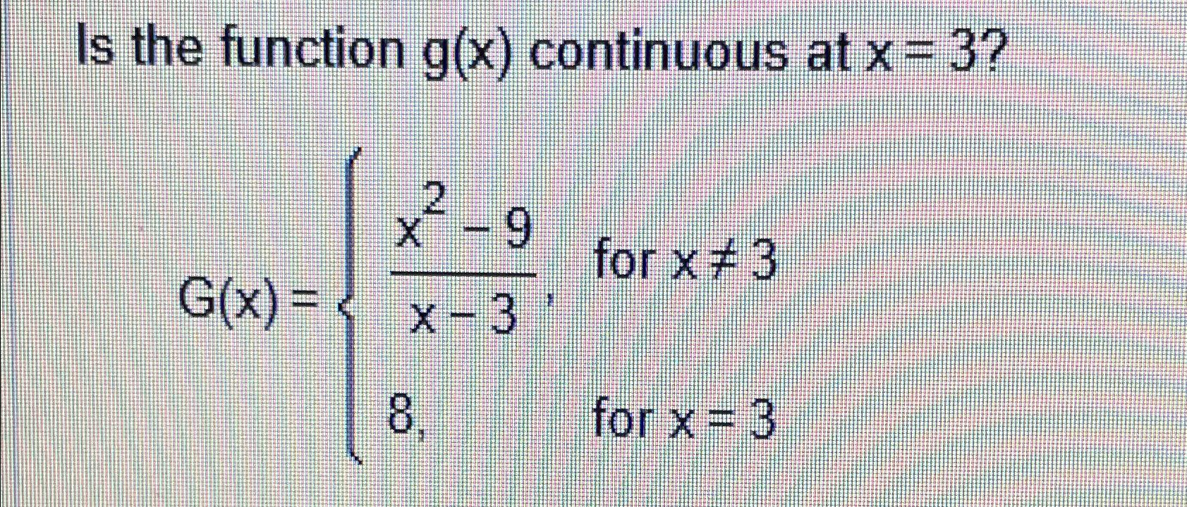 Solved Is the function g(x) ﻿continuous at | Chegg.com