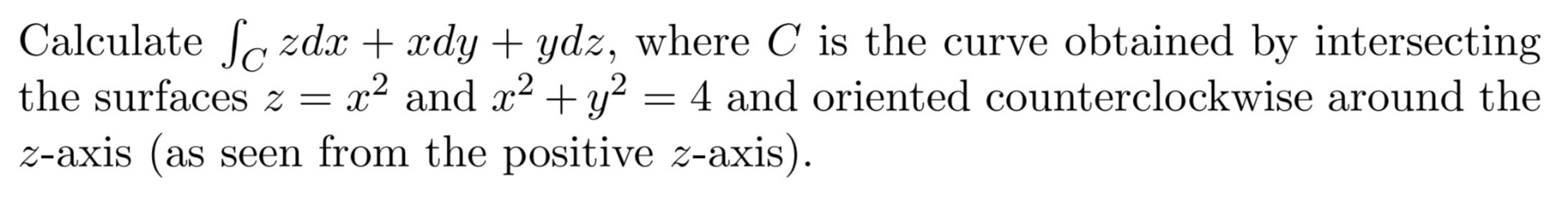 Solved Calculate ∫C﻿zdx+xdy+ydz, ﻿where C ﻿is the curve | Chegg.com