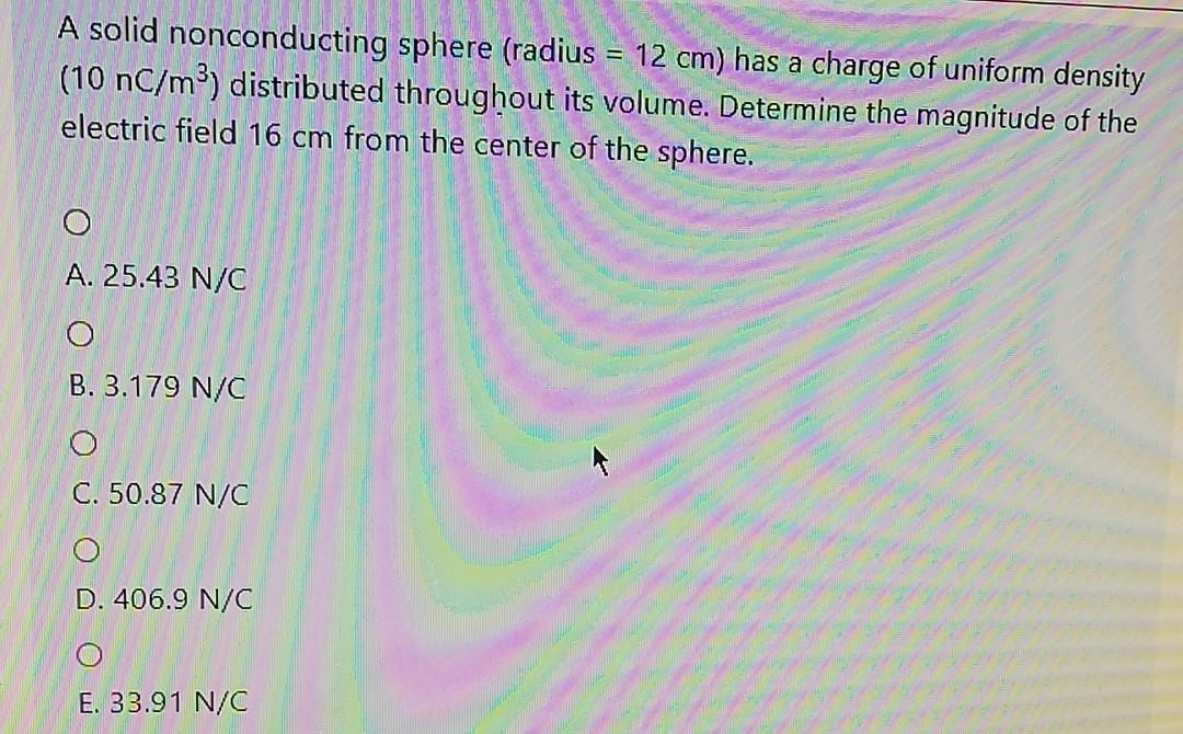 Solved A solid nonconducting sphere (radius = 12 cm) has a | Chegg.com