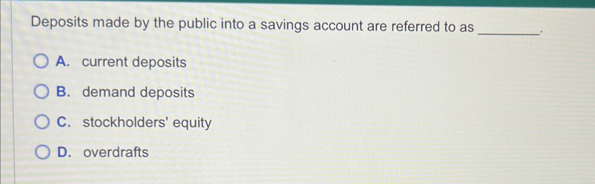 Solved Deposits made by the public into a savings account | Chegg.com