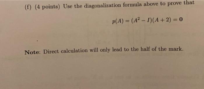 Solved (f) (4 points) Use the diagonalization formula above | Chegg.com