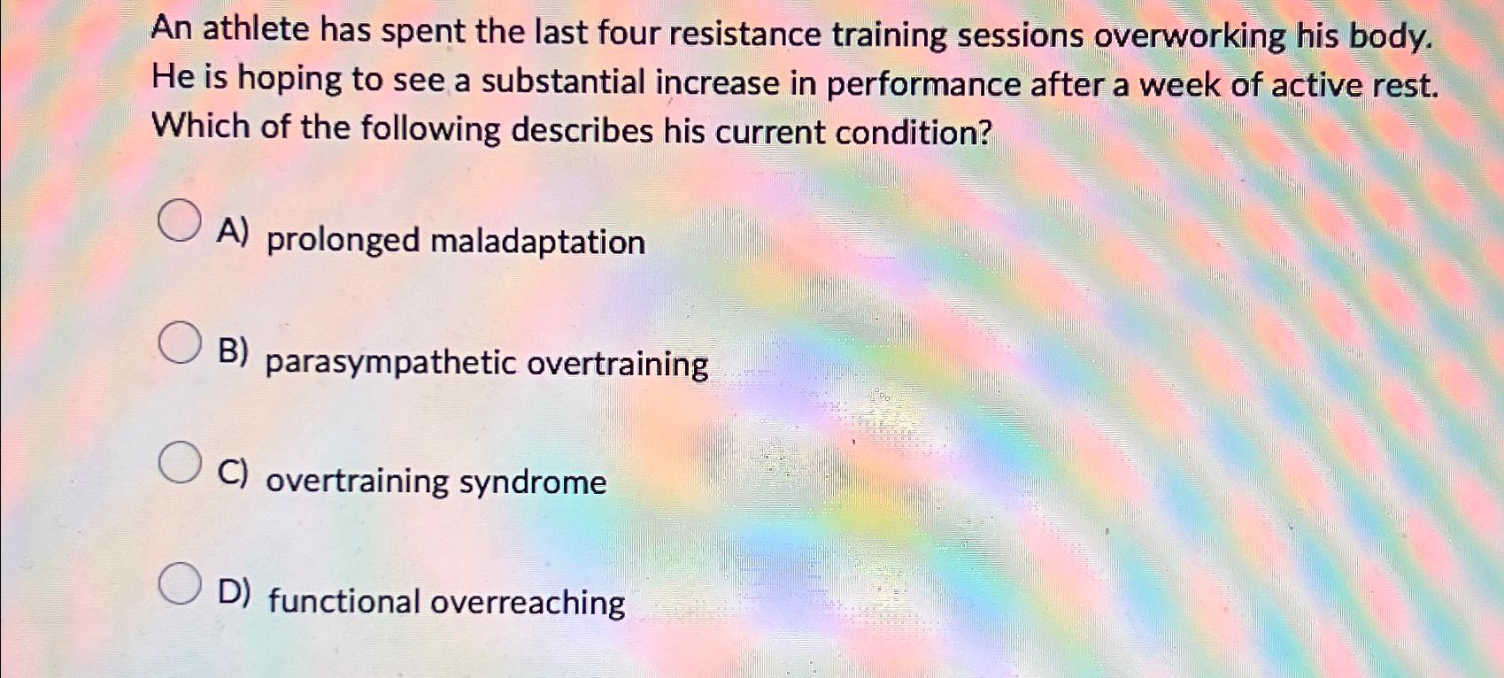 Solved An athlete has spent the last four resistance | Chegg.com