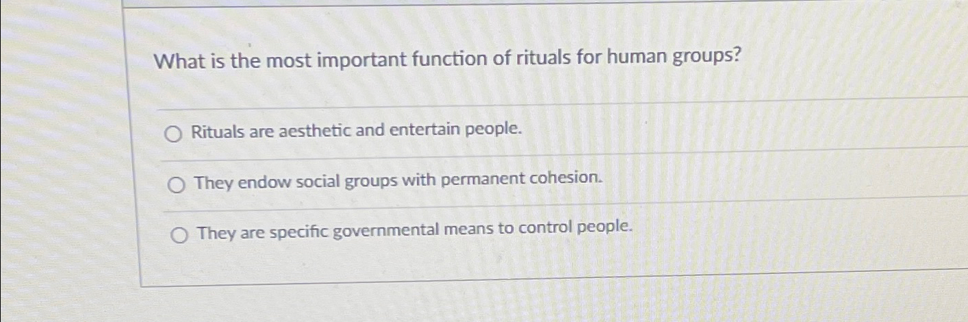 Solved What is the most important function of rituals for | Chegg.com