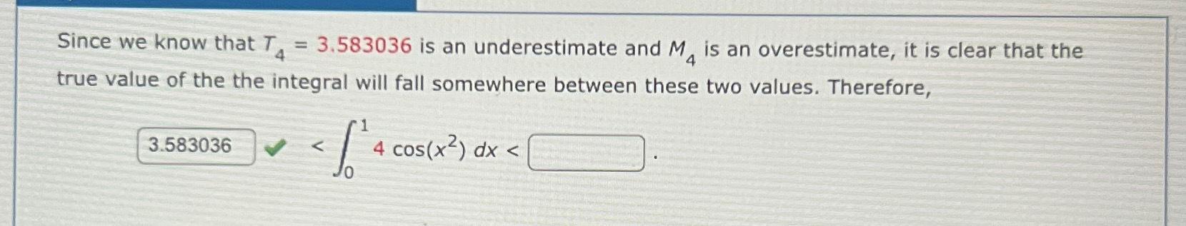 Solved Since we know that T4=3.583036 ﻿is an underestimate | Chegg.com