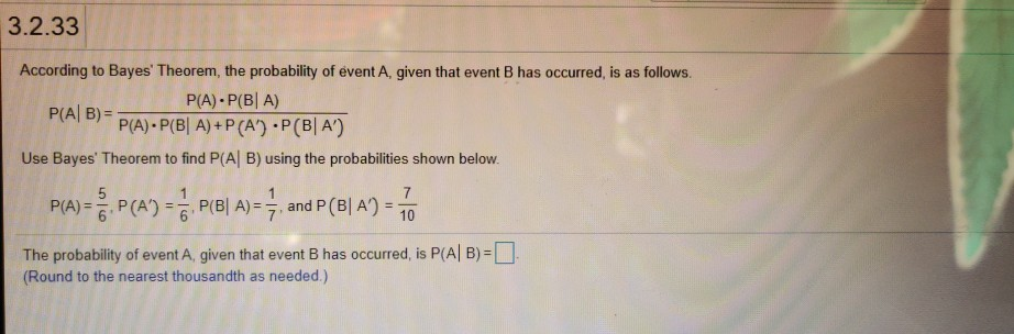 Solved 3.2.33 According to Bayes' Theorem, the probability | Chegg.com