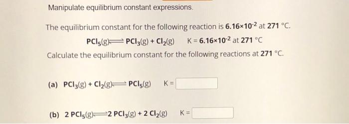 Solved Manipulate equilibrium constant expressions. The | Chegg.com