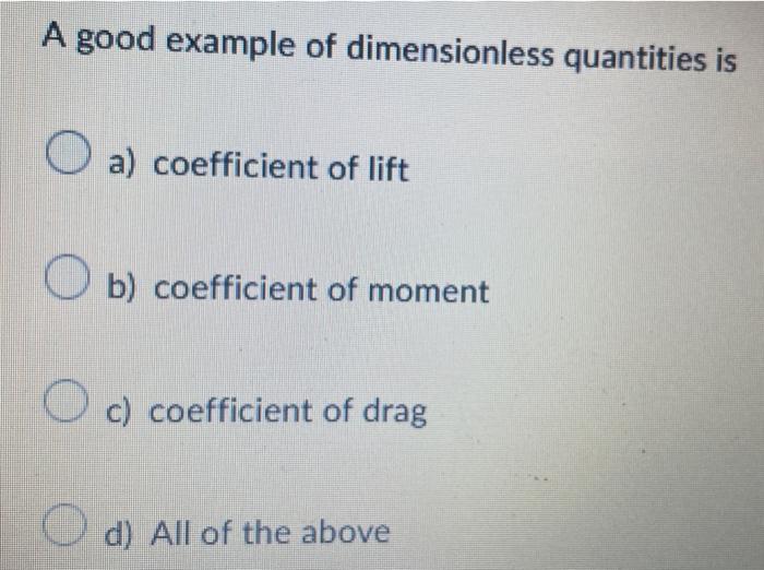 Solved A good example of dimensionless quantities is O a) | Chegg.com