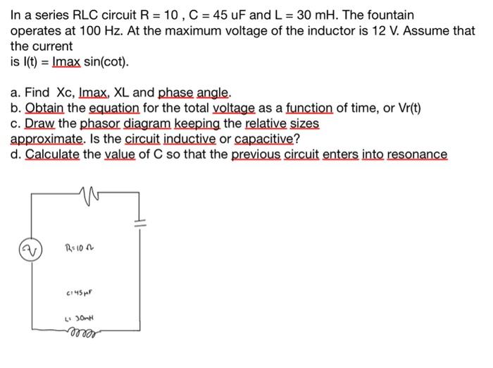 Solved In a series RLC circuit R=10,C=45uF and L=30mH. The | Chegg.com