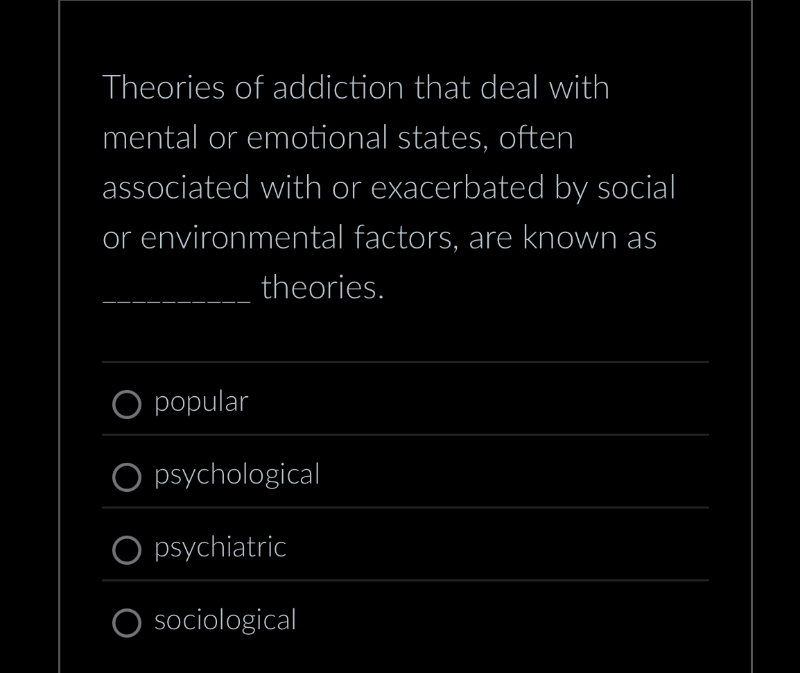 Solved Theories of addiction that deal with mental or | Chegg.com