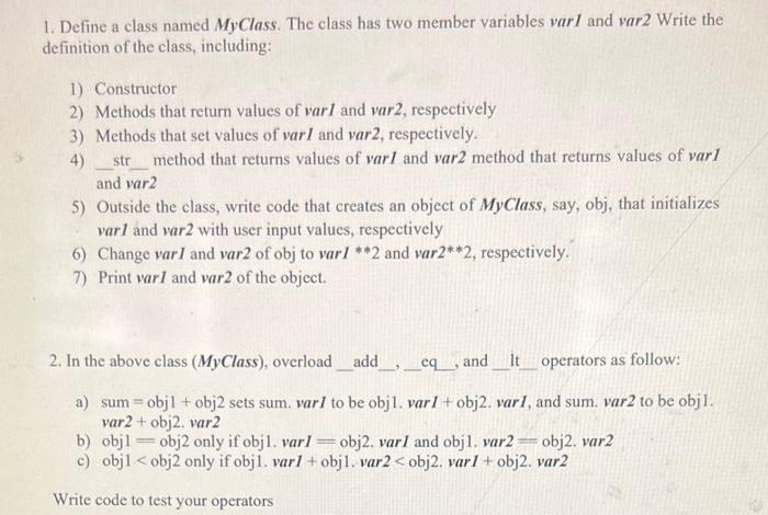 Solved 1 Define A Class Named Myclass The Class Has Two 