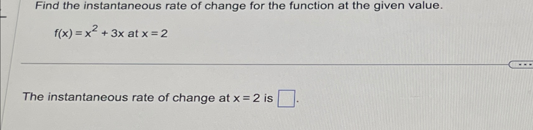 Solved Find the instantaneous rate of change for the | Chegg.com
