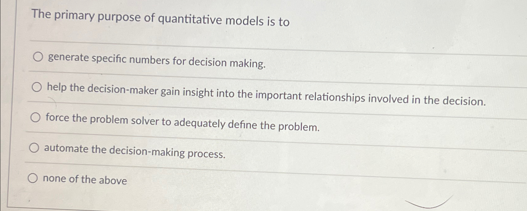 Solved The primary purpose of quantitative models is | Chegg.com