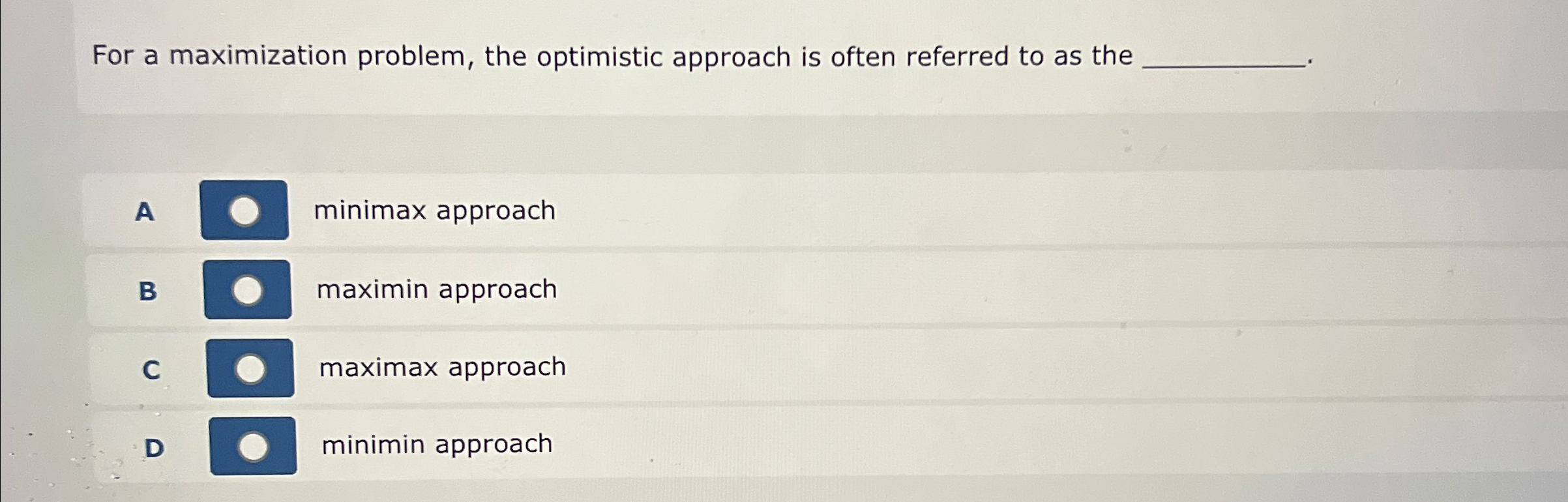 Solved For a maximization problem, the optimistic approach | Chegg.com