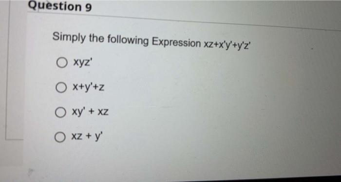 Solved Simply the following Expression xz+x′y′+y′z′ xyz' | Chegg.com