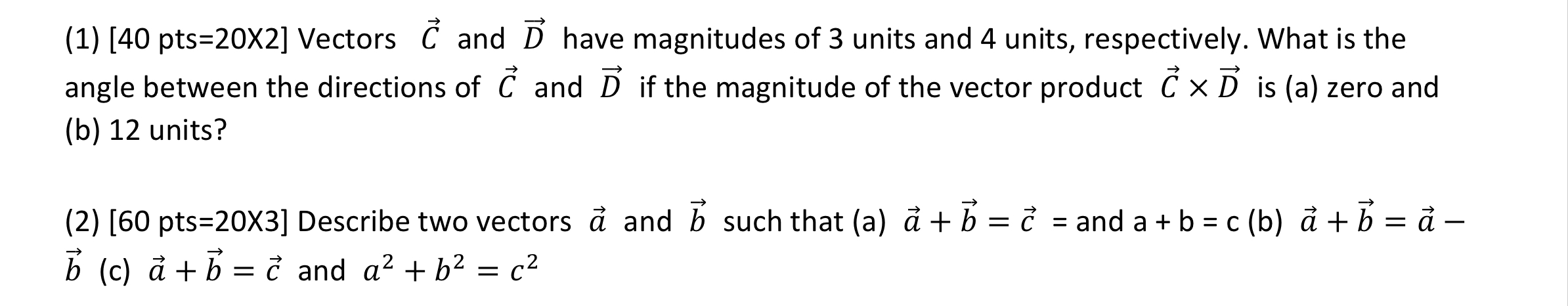 Solved (1) ﻿Vectors vec(C) ﻿and vec(D) ﻿have magnitudes of 3 | Chegg.com