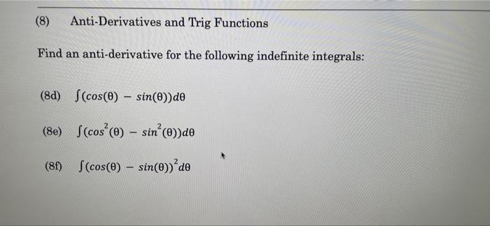 Solved (8) Anti-Derivatives and Trig Functions Find an | Chegg.com