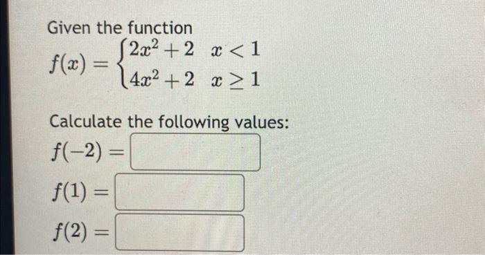 Solved Given the function f(x)={2x2+24x2+2x
