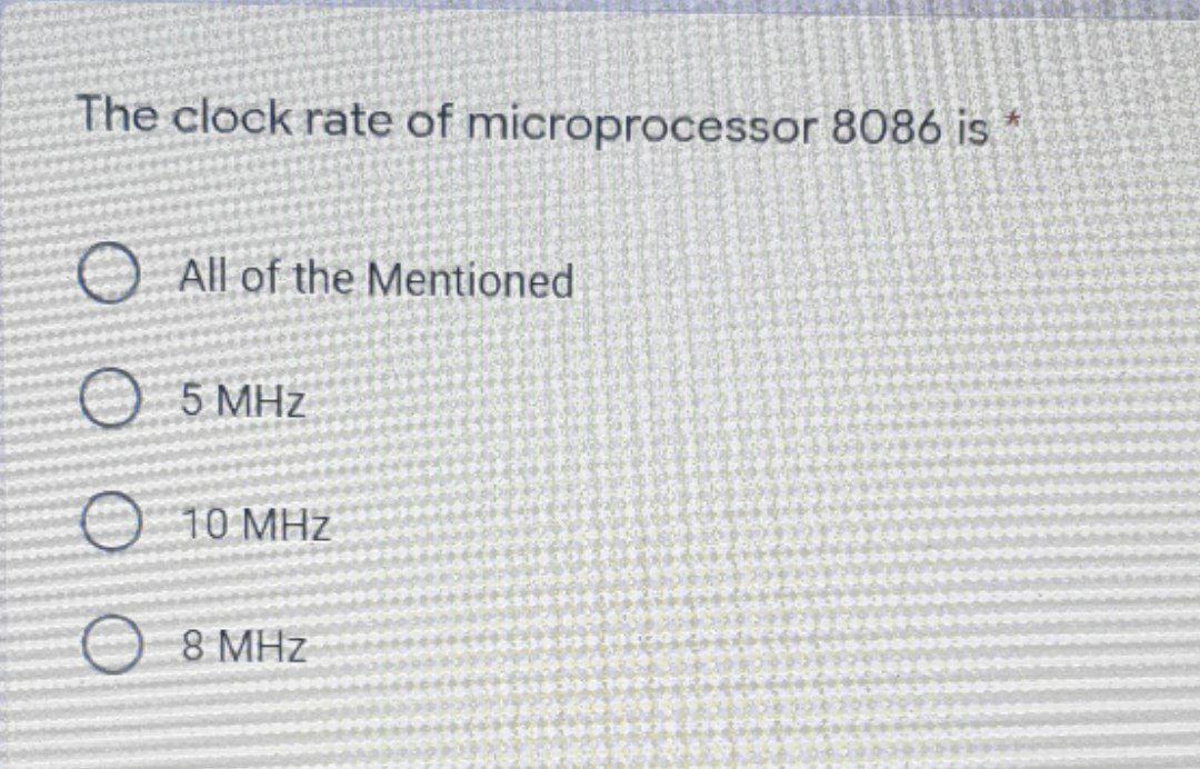 Solved The clock rate of microprocessor 8086 is * O All of | Chegg.com