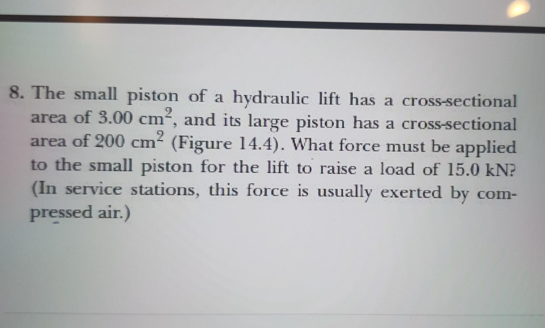 Solved 2 8. The small piston of a hydraulic lift has a | Chegg.com
