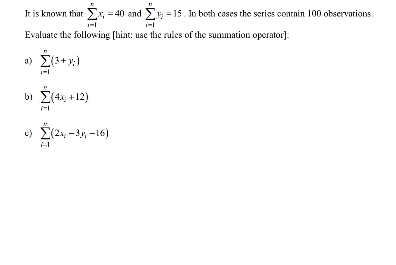 Solved It is known that ∑i=1nxi=40 ﻿and ∑i=1nyi=15. ﻿In both | Chegg.com