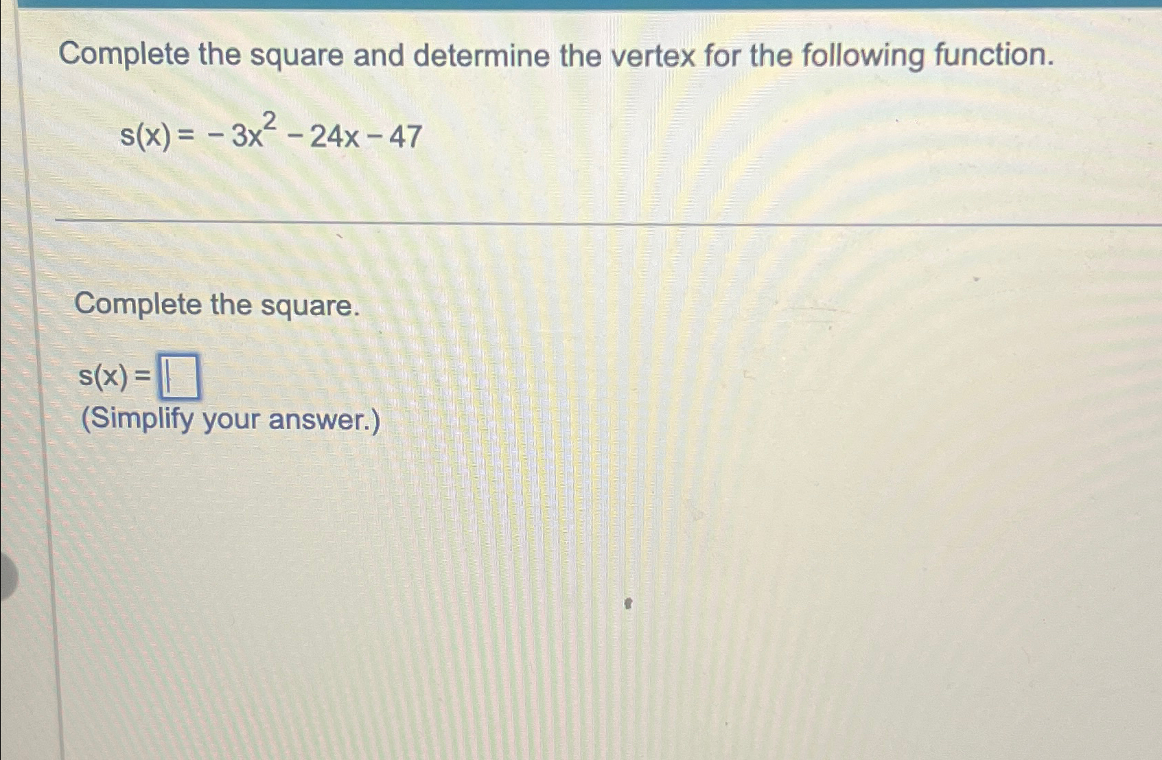 Solved Complete the square and determine the vertex for the | Chegg.com