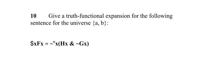 10 Give a truth-functional expansion for the | Chegg.com