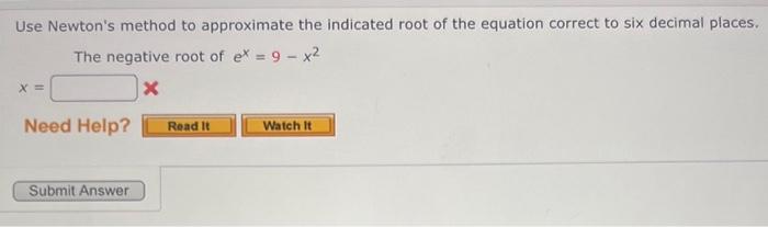 Solved Use Newtons Method To Approximate The Indicated Root
