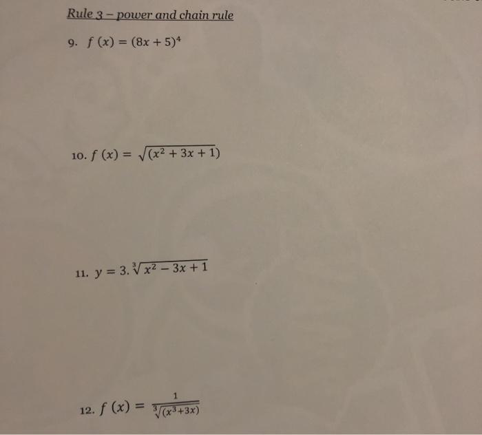 Solved Rule 3 - power and chain rule 9. f(x) = (8x + 5) 10. | Chegg.com