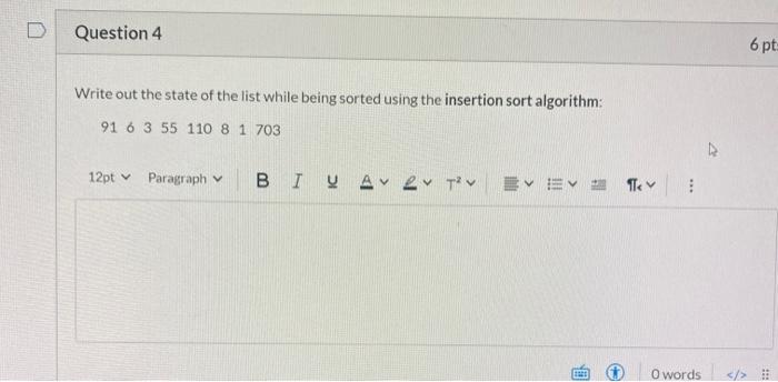 Solved Question 4 6pt: Write out the state of the list while | Chegg.com