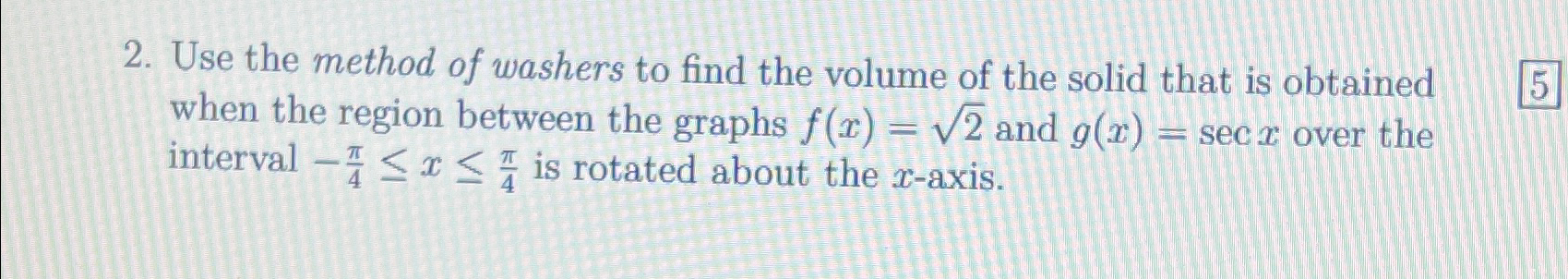 Solved Use the method of washers to find the volume of the | Chegg.com