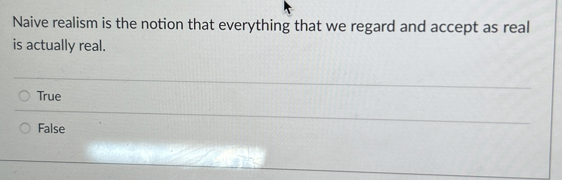 Solved Naive realism is the notion that everything that we | Chegg.com
