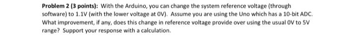 Solved Problem 2 ( 3 points): With the Arduino, you can | Chegg.com