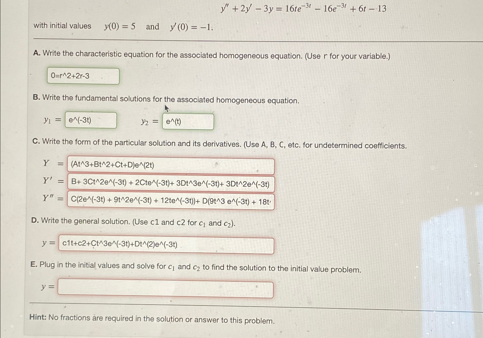 Solved y''+2y'-3y=16te-3t-16e-3t+6t-13with initial values | Chegg.com