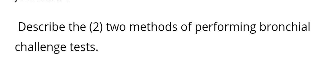 Solved Describe the (2) two methods of performing bronchial | Chegg.com