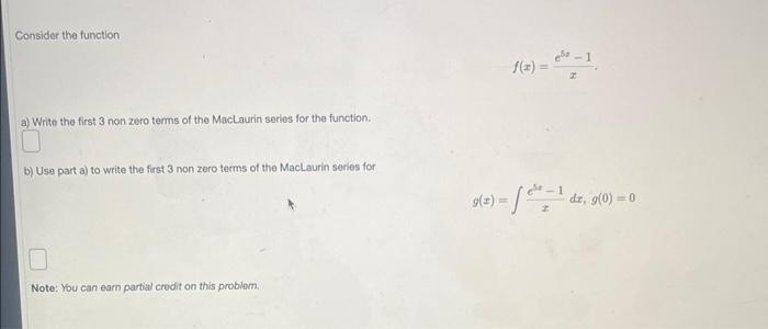 Solved Consider the function f(x)=xe5x−1 a) Write the first | Chegg.com