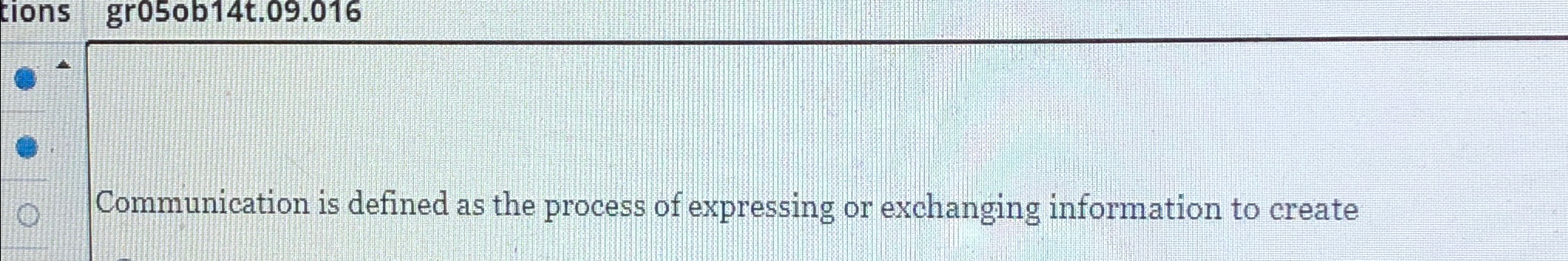 Solved Communication is defined as the process of expressing | Chegg.com