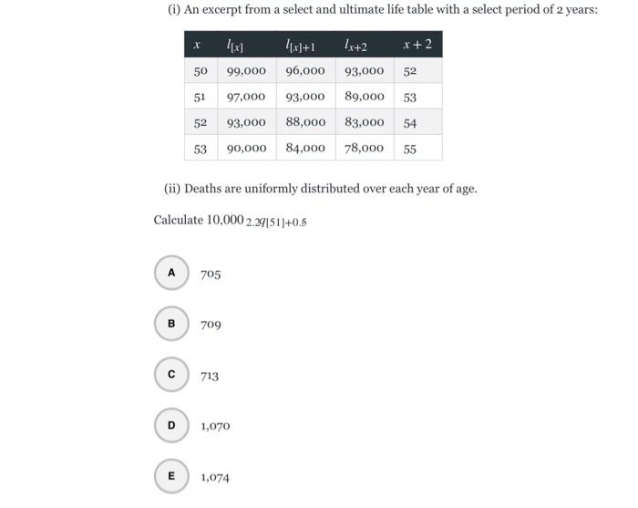 Solved (i) An excerpt from a select and ultimate life table | Chegg.com