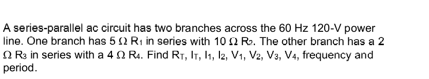 Solved A series-parallel ac circuit has two branches across | Chegg.com