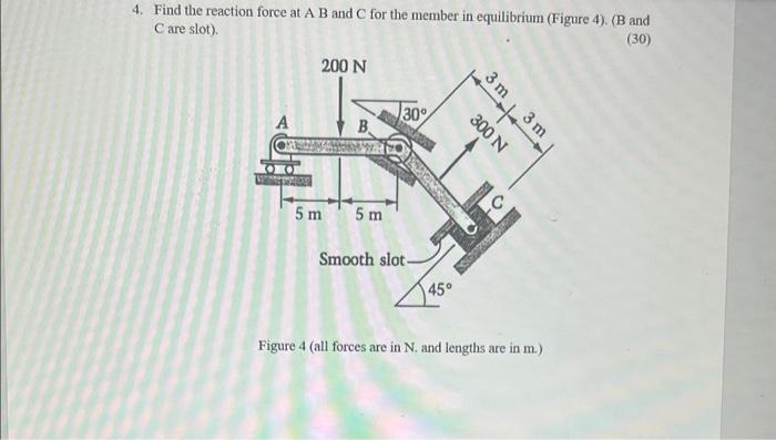 Solved 4. Find the reaction force at A B and C for the | Chegg.com